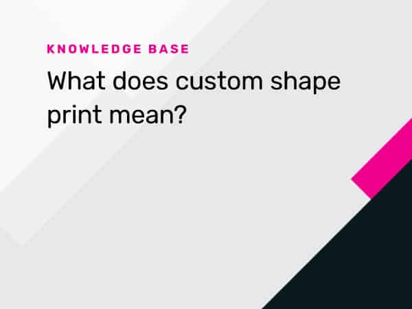 What does custom shape print mean? - Want Stickers