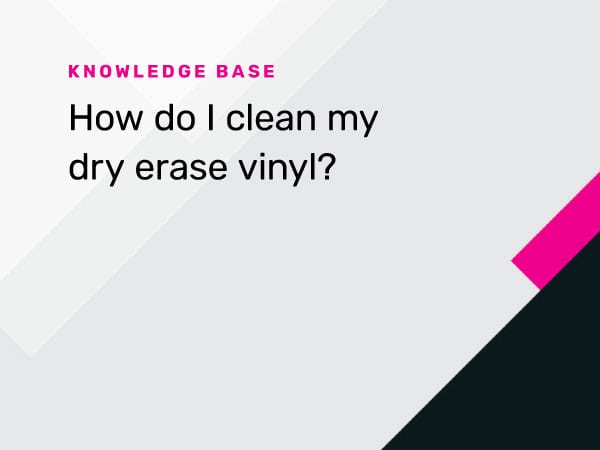 How do I clean my dry erase vinyl? - Want Stickers